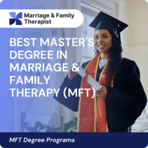 2025 Best Master's in Marriage & Family Therapy (MFT) - Online & Campus