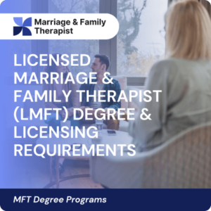 Licensed Marriage & Family Therapist (LMFT) Overview